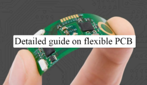 A detailed guide on Flexible PCB - Absolute Electronics